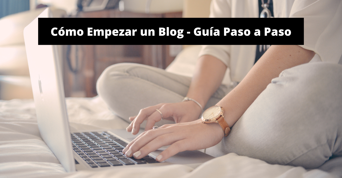 Cómo Empezar un Blog - Guía Paso a Paso - El Taller del Emprendedor