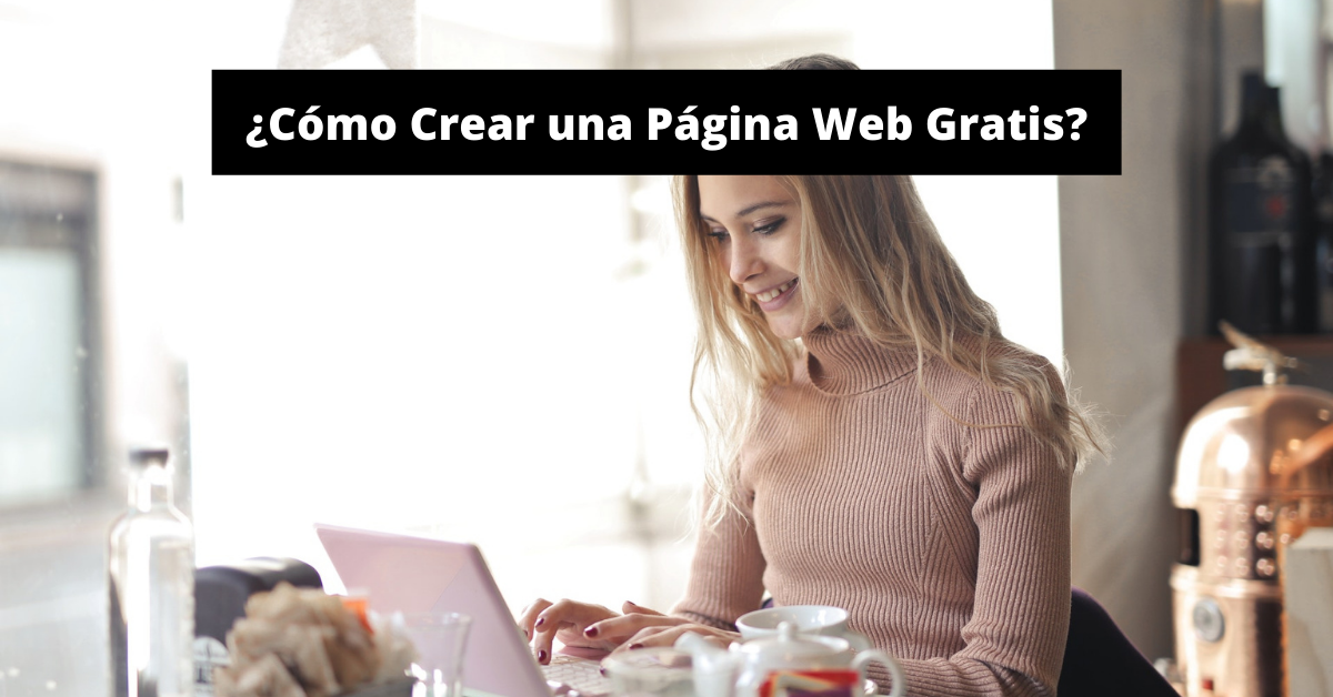 ¿Cómo Crear una Página Web Gratis? - El Taller del Emprendedor