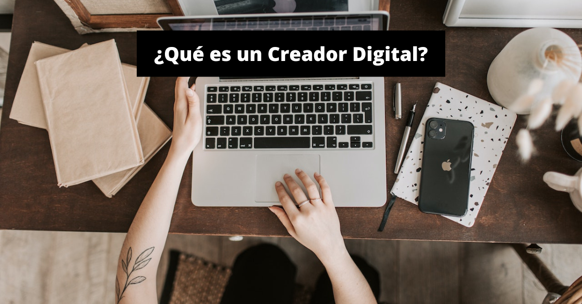 ¿Qué Es Un Creador Digital?